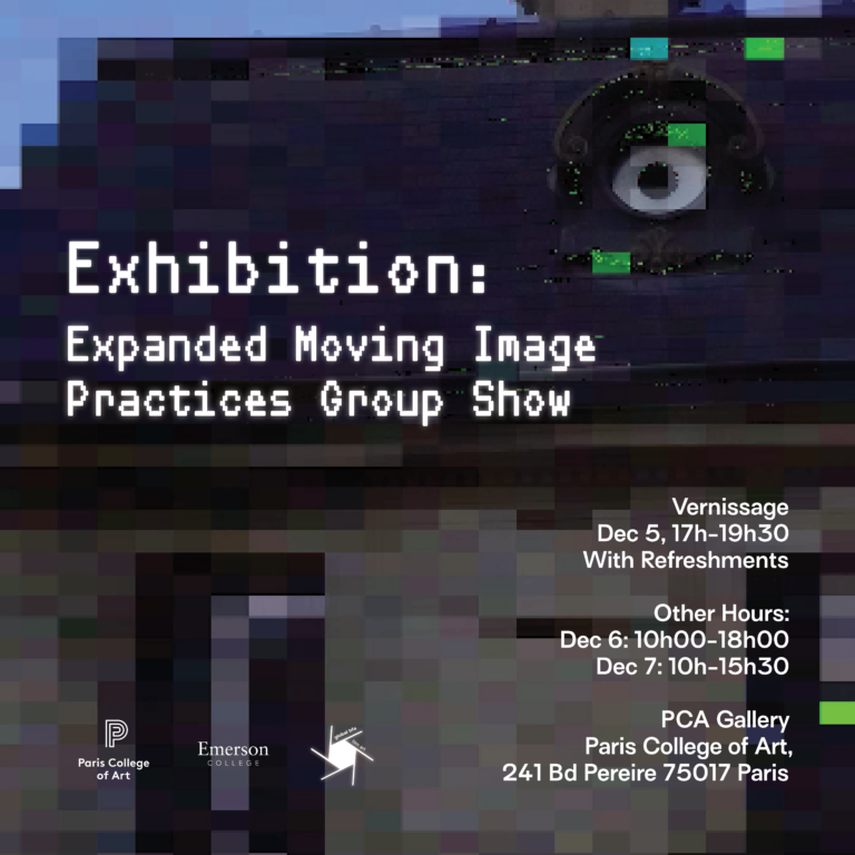 Expanded Moving Image Practices Exhibition — Paris College of Art
